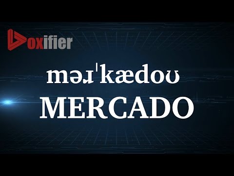 How to Pronunce Mercado in English - Voxifier.com