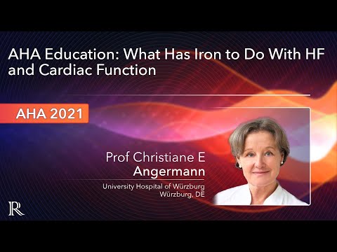 AHA 2021: What Has Iron to Do With HF and Cardiac Function | Prof Christiane E Angermann