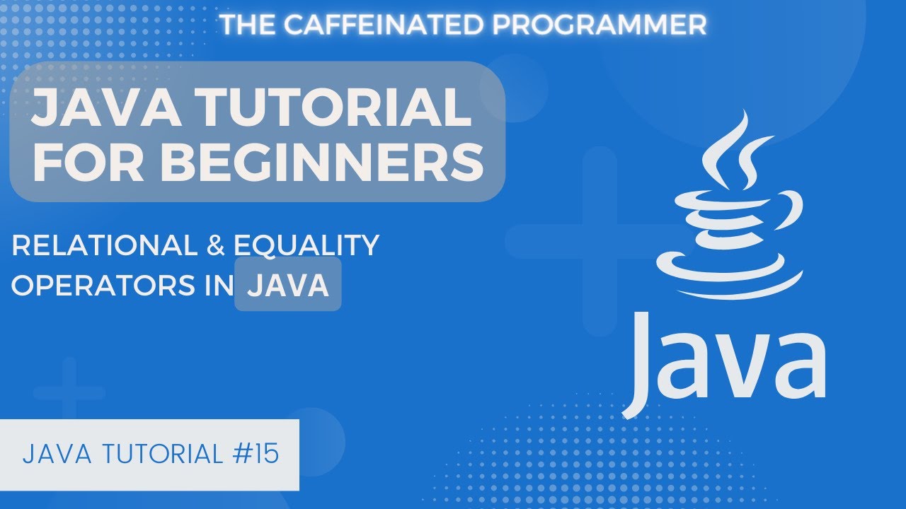 Understanding Relational and Equality Operators in Java | Beginner's Guide