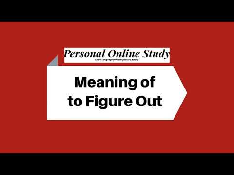 Meaning of to figure Out