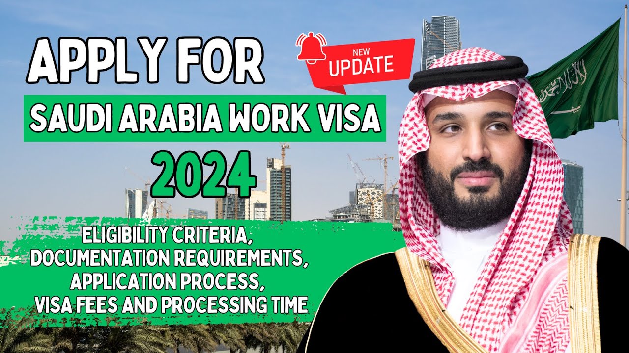 Saudi Arabia Work Visa 2024 | Saudi Arabia Work Visa Process - Saudi Arabia Immigration