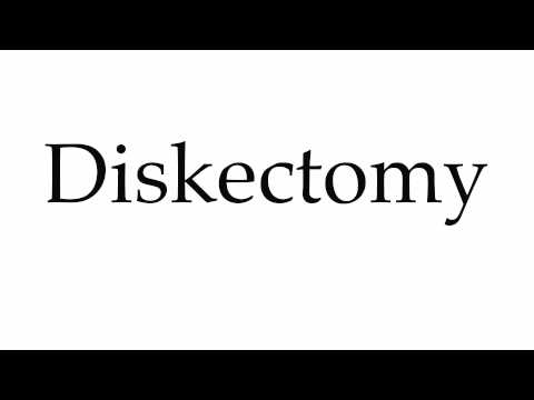 How to Pronounce Diskectomy