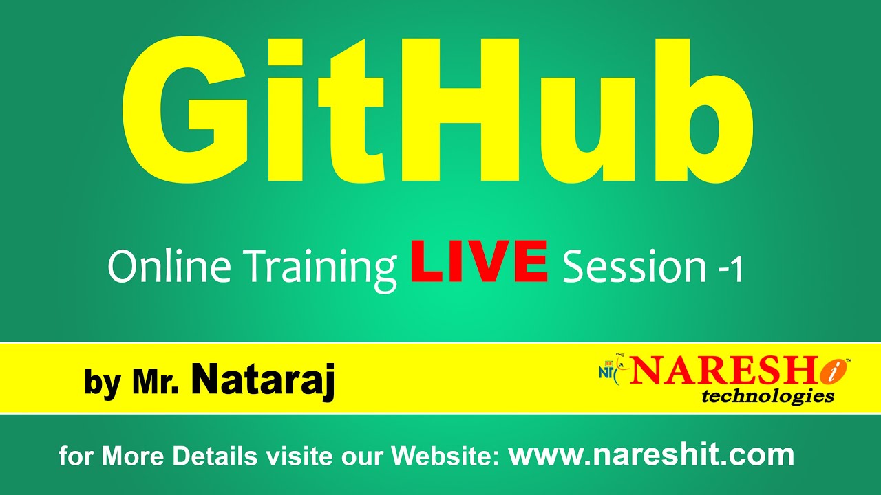 GitHub Workshop @ 9:15 AM (IST) | Session - 1 | by Mr. Nataraj