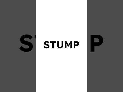 Meaning of stump #stump