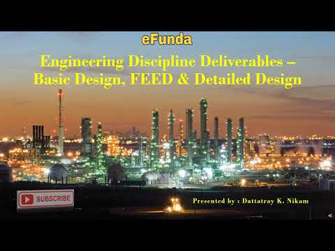 Engineering Discipline Deliverables - Basic Design, FEED & Detailed Design