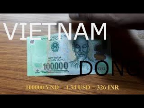 One Indian Rupee equals 320 Dong in Vietnam, how to spend?