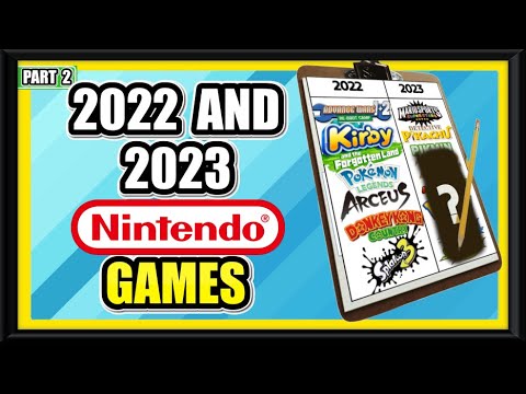 2022 and 2023 Nintendo games- logical predictions!