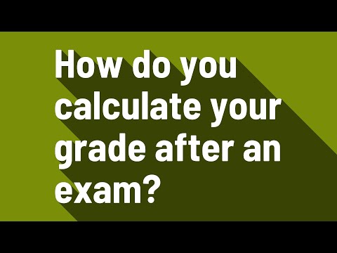 How do you calculate your grade after an exam?