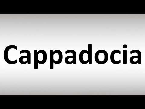 How to Pronounce Cappadocia
