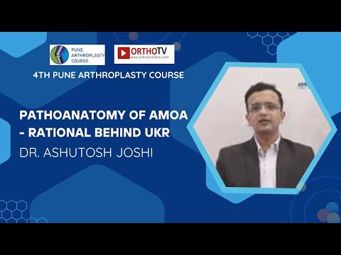 PAC 2024 : Pathoanatomy of AMOA - Rational Behind UKR - Dr. Ashutosh Joshi