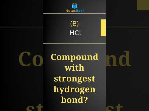 Which compound has the strongest hydrogen bond?
