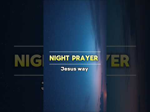 Night Prayer Before Sleep | Let God Calm Your Heart | Jesus Way