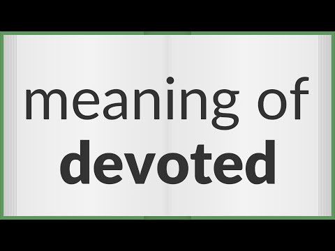 Devoted | meaning of Devoted