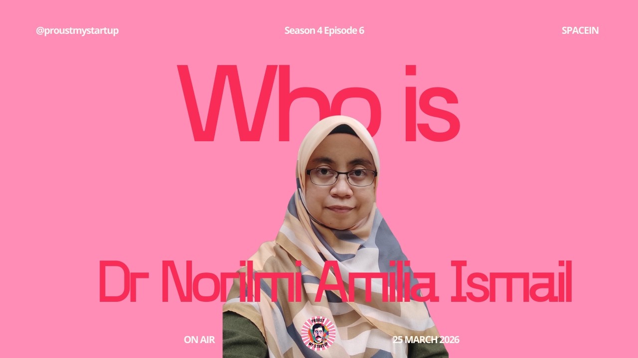 Norilmi Amilia Ismail (SpaceIn) Unfiltered | Proust My Startup S4E6