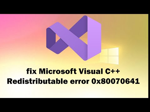 How to Fix Microsoft Visual C++ Redistributable Error 0x80070641 windows 11 or 11