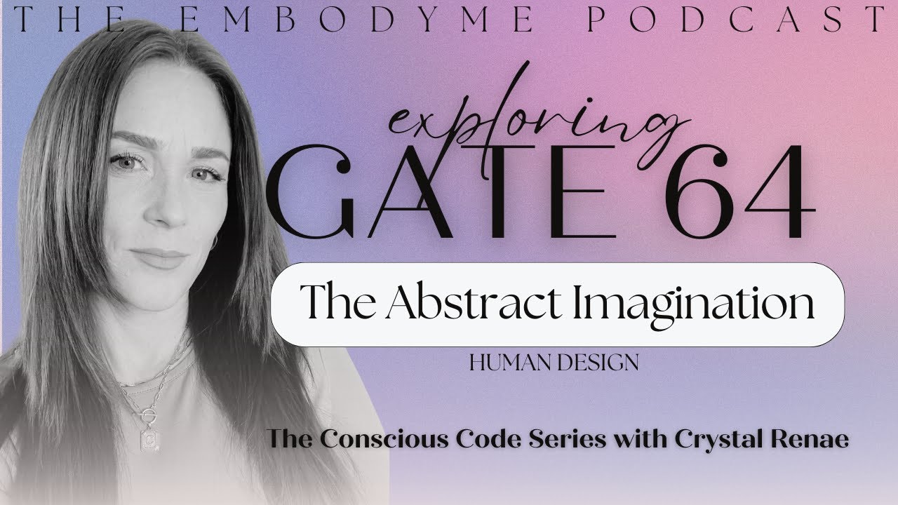 Human Design Gate 64 - The Gate of Confusion: Confusion - Imagination - Illumination