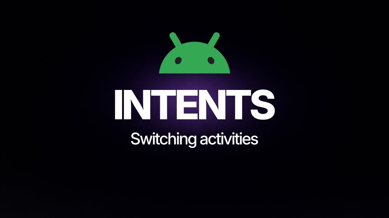 How to Switch Activities in Android (Using Intents)