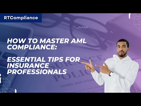 How to Master AML Compliance: Essential Tips for Insurance Professionals