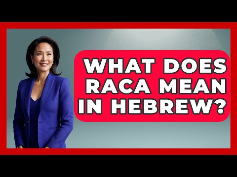 What Does RACA Mean In Hebrew? - Jewish Teachings For All
