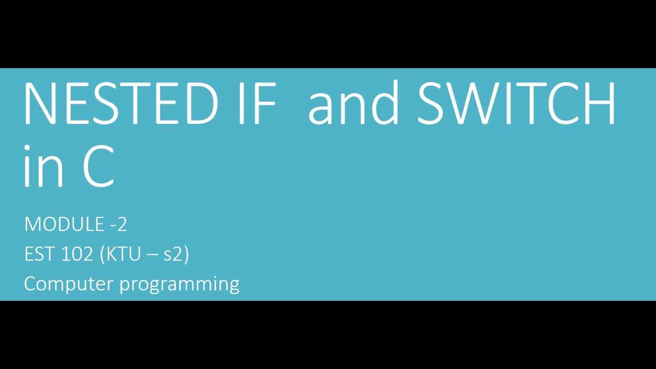 nested if and Switch statement  in C - programming in C - Module 2 EST102 - KTU s2