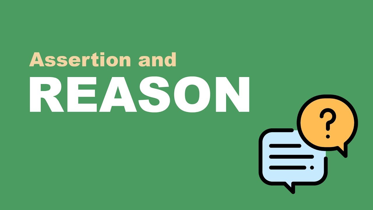 Assertion and Reason - Mental Ability