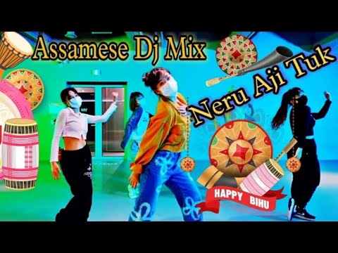 Neru Aji Tuk || Assamese Dj Song ???? || New Assamese remix song 2022 || B Dj