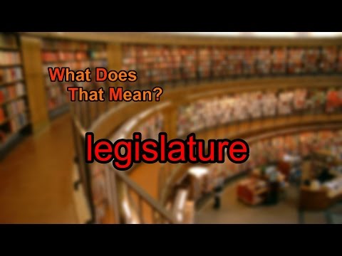 What does legislature mean?