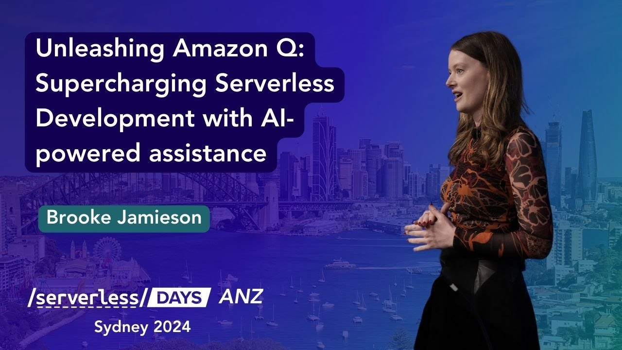 Unleashing Amazon Q: Serverless Development with AI (Brooke Jamieson) - SLSDays ANZ 2024