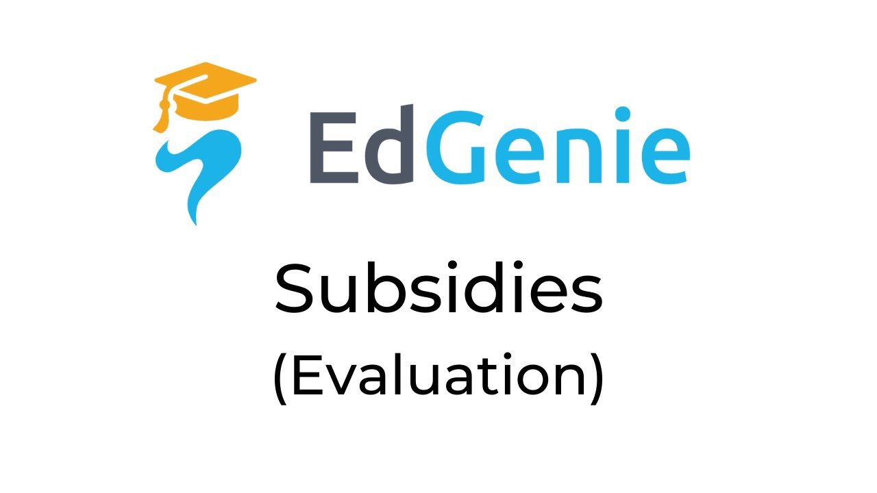 Subsidies - Evaluation (A Level Economics)