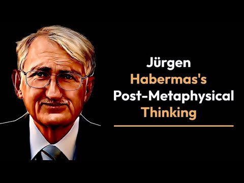 Jürgen Habermas Post-Metaphysical Thinking | Habermas philosophy explained