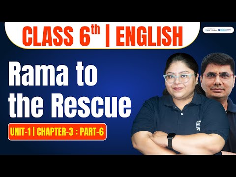 Rama To The Rescue Class 6 Explanation in English | Class 6th English Chapter 3 Rama To The Rescue