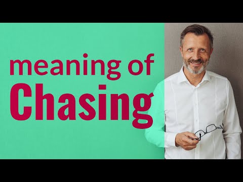 Chasing | Meaning of chasing 📖 📖 📖 📖 📖