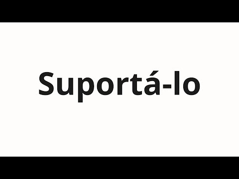How to pronounce Suportá-lo