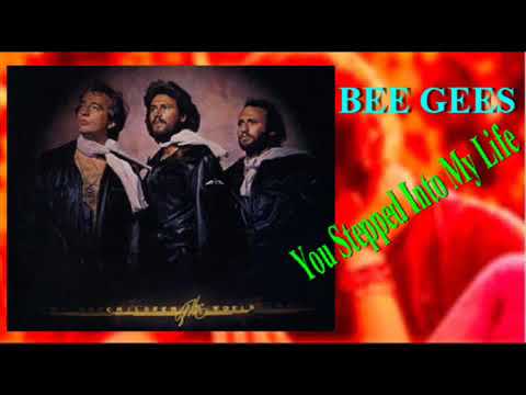 BEE GEES You stepped into my life