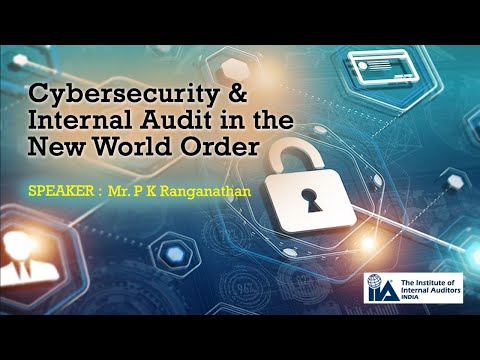 Cybersecurity & Internal Audit In The New World Order