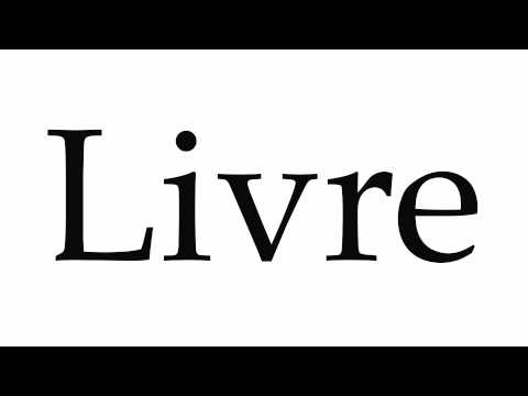 How to Pronounce Livre