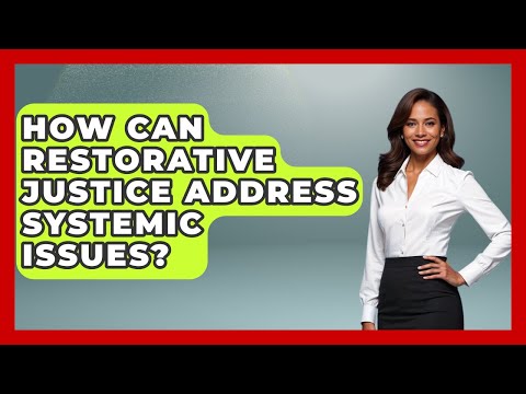 How Can Restorative Justice Address Systemic Issues? - Jail & Prison Insider