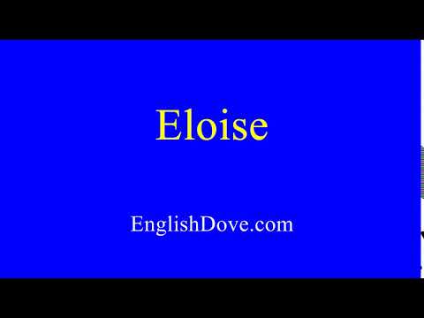 How to pronounce Eloise in American English.