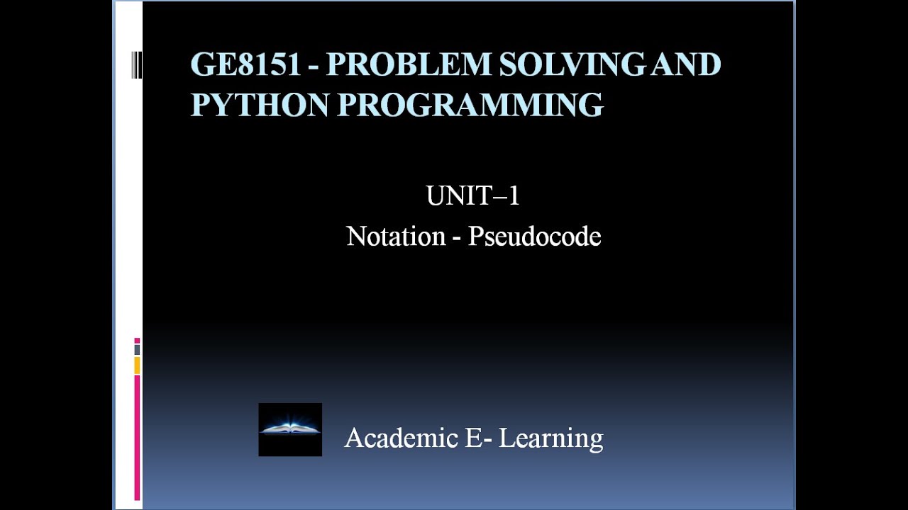 Lec-04 | Notation - Pseudocode | Unit -1 | GE8151 Problem Solving and Python Programming