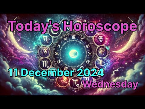 All Zodiac Signs Today Horoscope | 11 December 2024 Wednesday #horoscope #daily