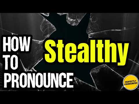How To Pronounce Stealthy? (CORRECTLY) Meaning & Pronunciation