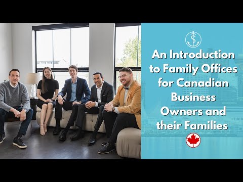 An Introduction to Family Offices for Canadian Business Owners and their Families