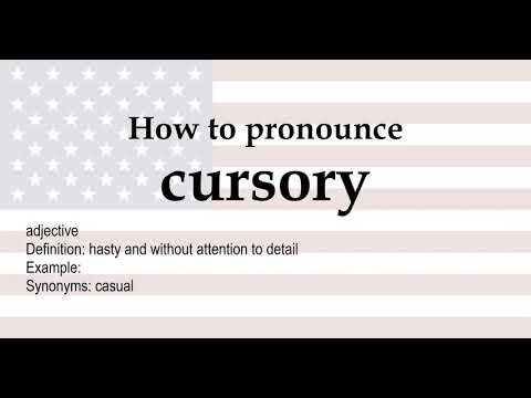 How to pronounce 'cursory' + meaning