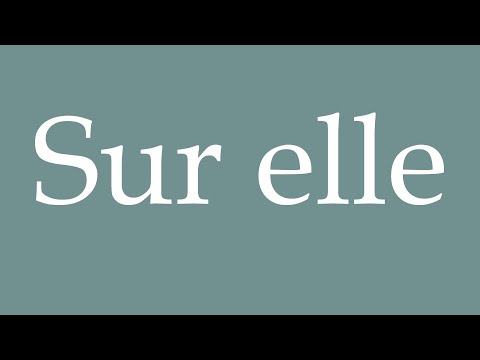 How to Pronounce ''Sur elle'' (On her) Correctly in French