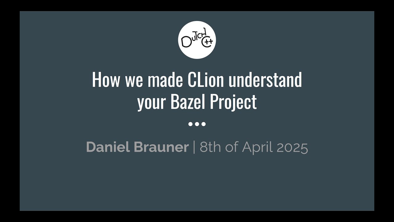 Daniel Brauner - How we made CLion understand your Bazel Project