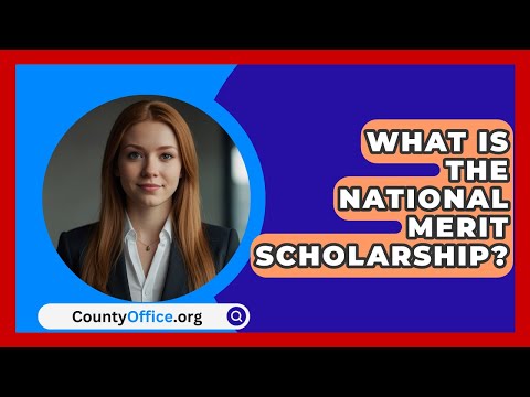What Is The National Merit Scholarship? - CountyOffice.org