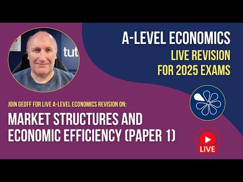 Economics Live Revision | Market Structures and Economic Efficiency (Paper 1)