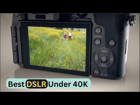 best dslr under 40000 in 2023 / best dslr camera under 40000 in india reviews in hindi