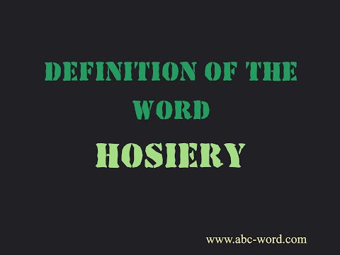 Definition of the word "Hosiery"