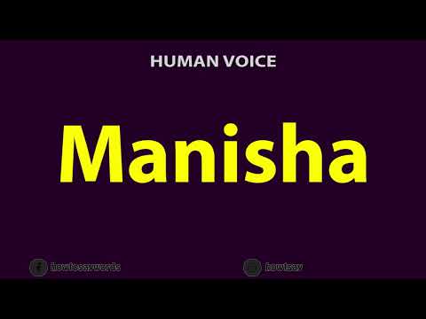 How To Pronounce Manisha